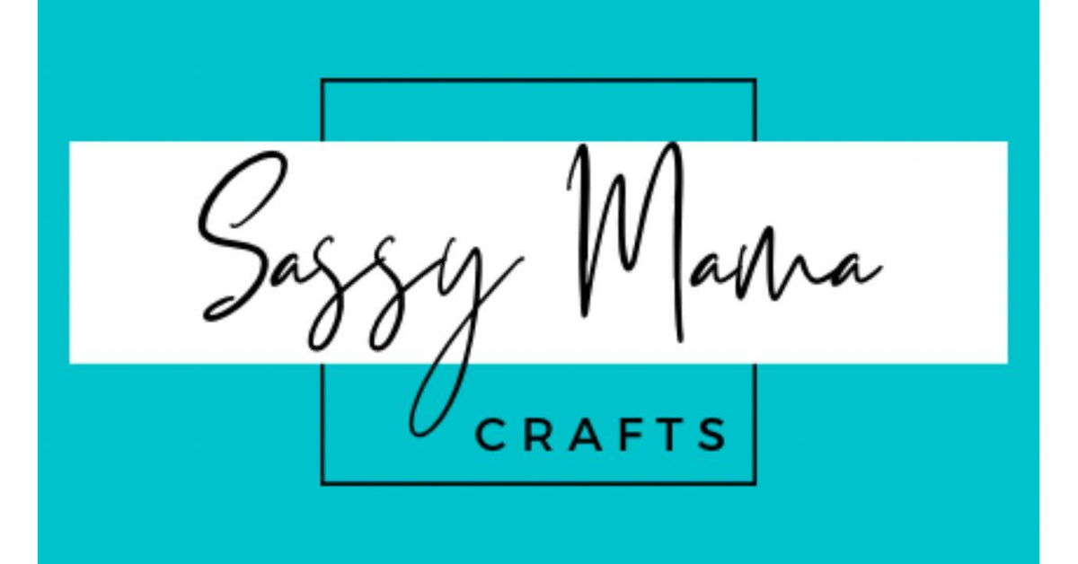 Sassy Mama Crafts